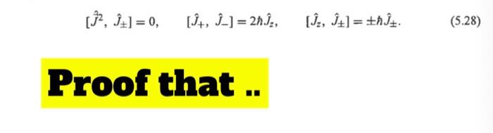 Solved [J^2,J^±]=0,[J^+,J^−]=2ℏJ^z,[J^z,J^±]=±ℏJ^±. | Chegg.com