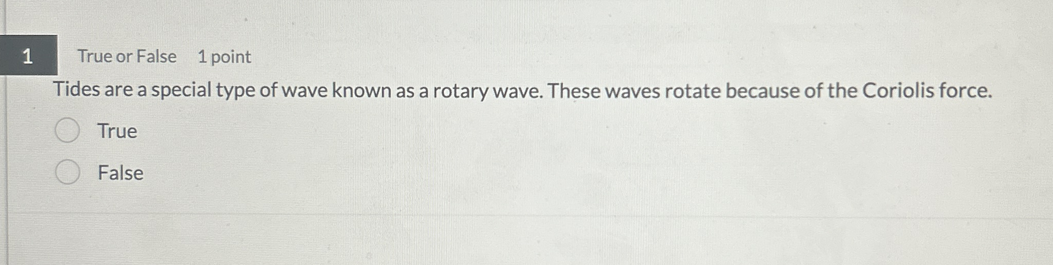 Solved 1True or False 1 ﻿pointTides are a special type of | Chegg.com