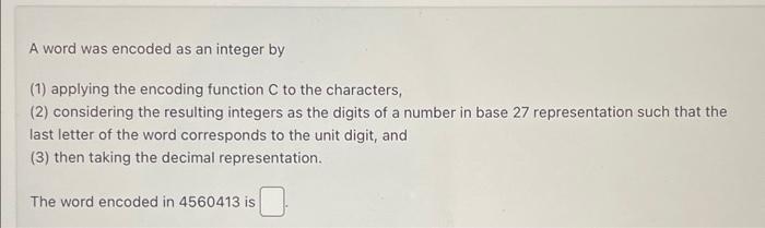 Solved A word was encoded as an integer by (1) applying the | Chegg.com