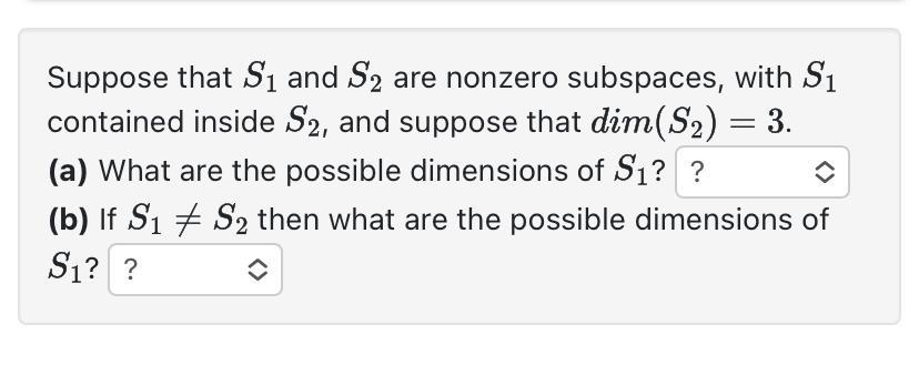 Solved Suppose that S1 ﻿and S2 ﻿are nonzero subspaces, with | Chegg.com