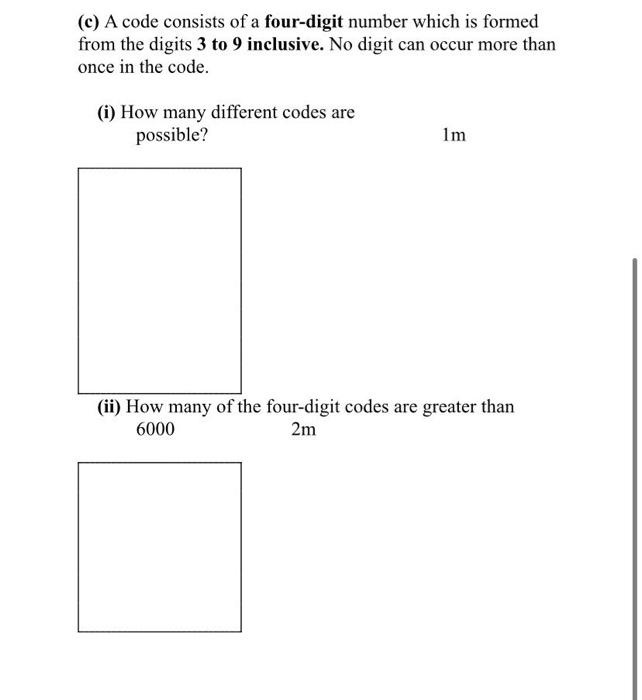 Solved (c) A code consists of a four-digit number which is | Chegg.com
