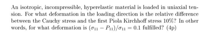 Solved An isotropic, incompressible, hyperelastic material | Chegg.com