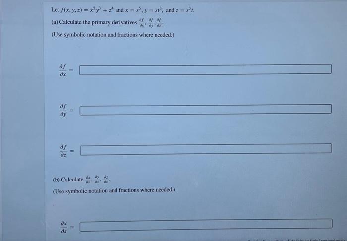 Solved Let f(x, y, z) = x5y³ + z4 and x = s5, y = st3, and z | Chegg.com