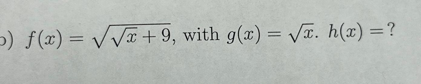 Solved f(x)=x2+92, ﻿with g(x)=x2*h(x)= | Chegg.com