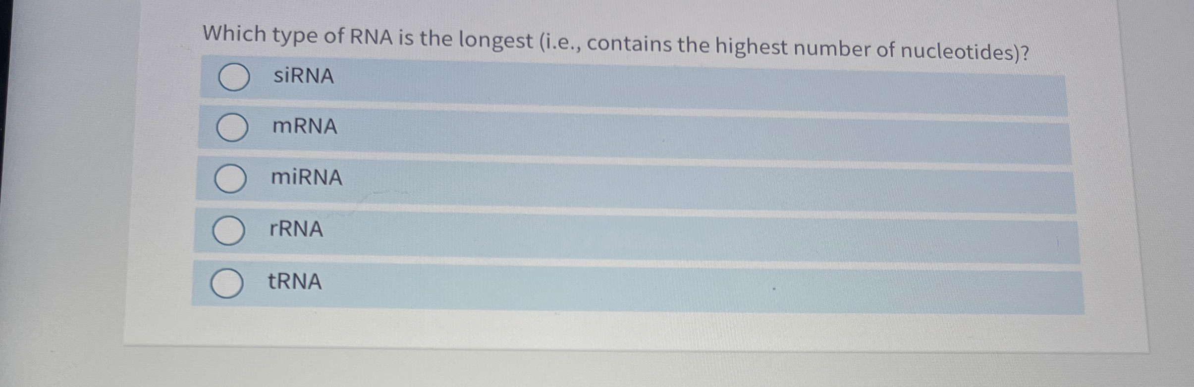 Solved Which type of RNA is the longest (i.e., ﻿contains the | Chegg.com
