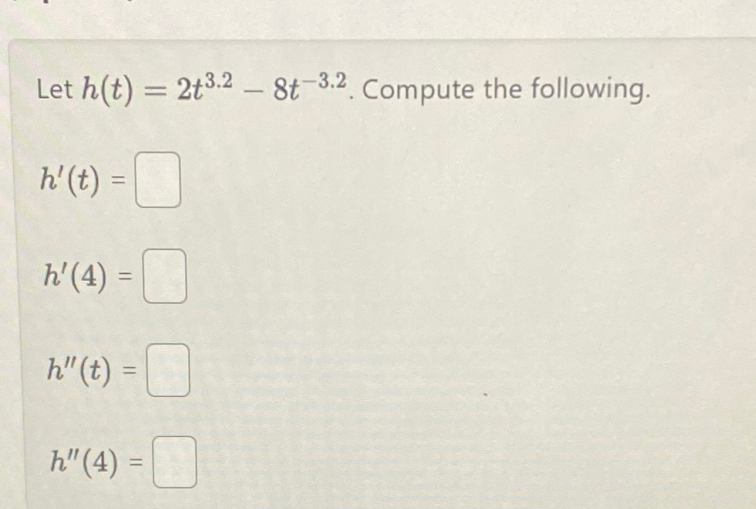 Solved Let h(t)=2t3.2-8t-3.2. ﻿Compute the | Chegg.com