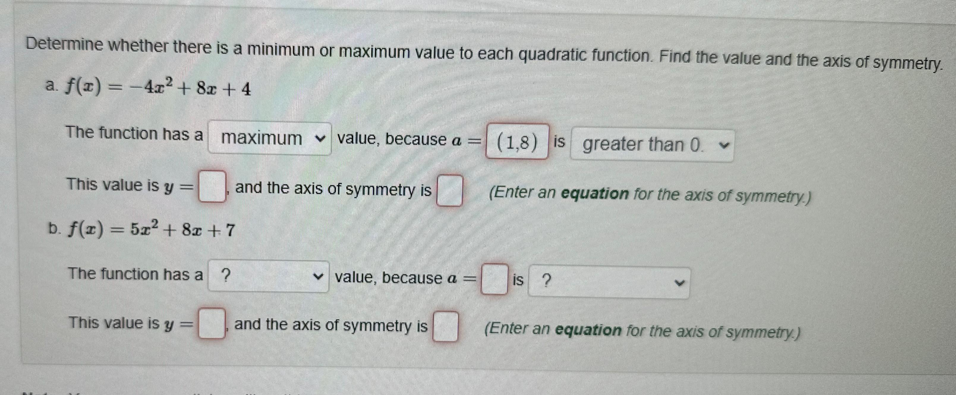 Solved Determine whether there is a minimum or maximum value | Chegg.com