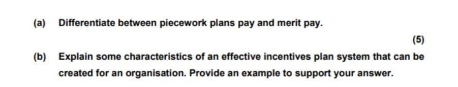 Solved (a) Differentiate between piecework plans pay and | Chegg.com