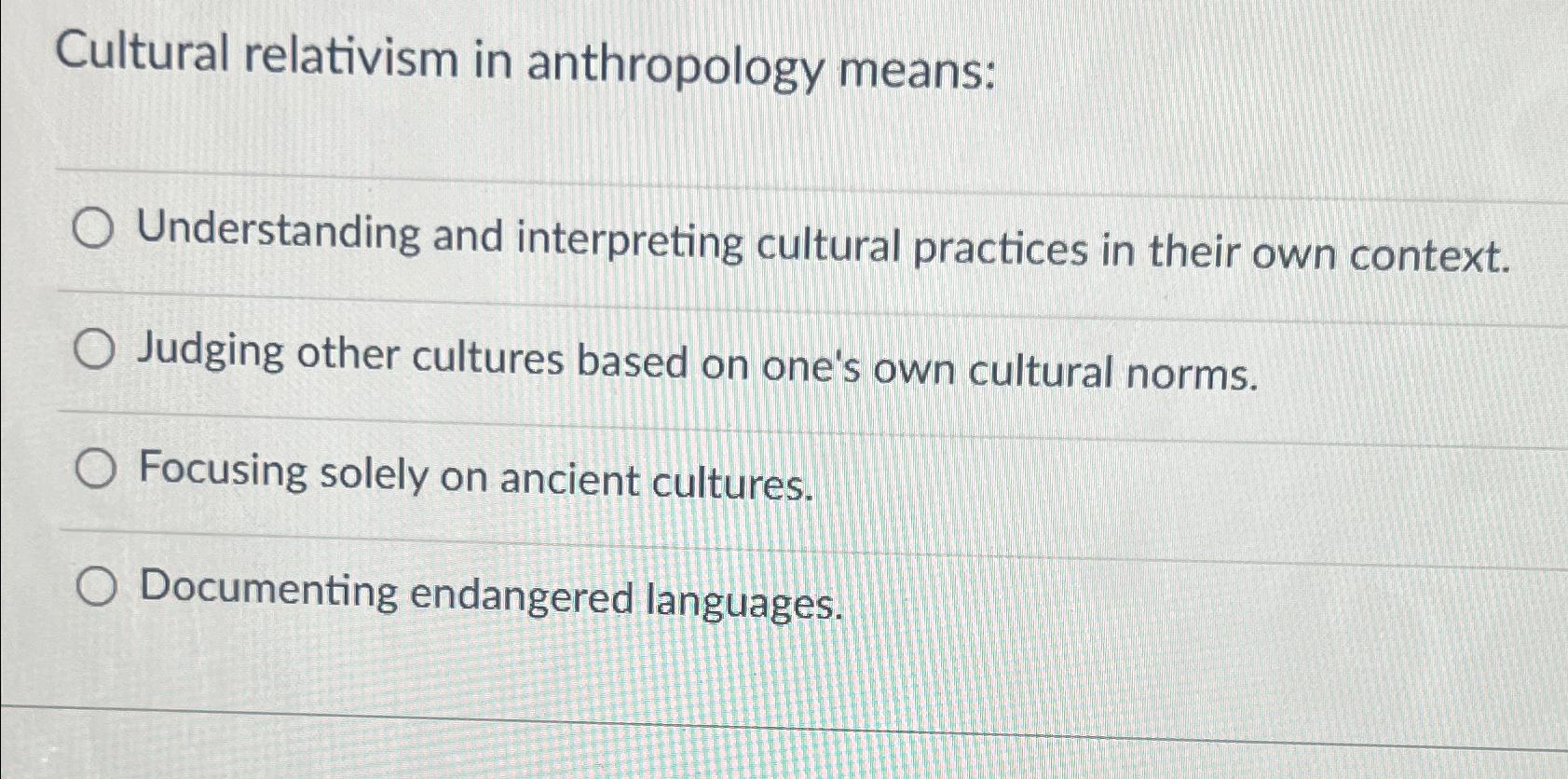 Solved Cultural relativism in anthropology | Chegg.com