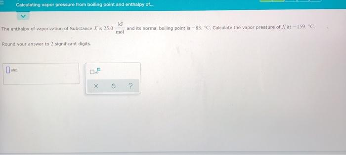 Solved Calculating vapor pressure from boiling point and | Chegg.com