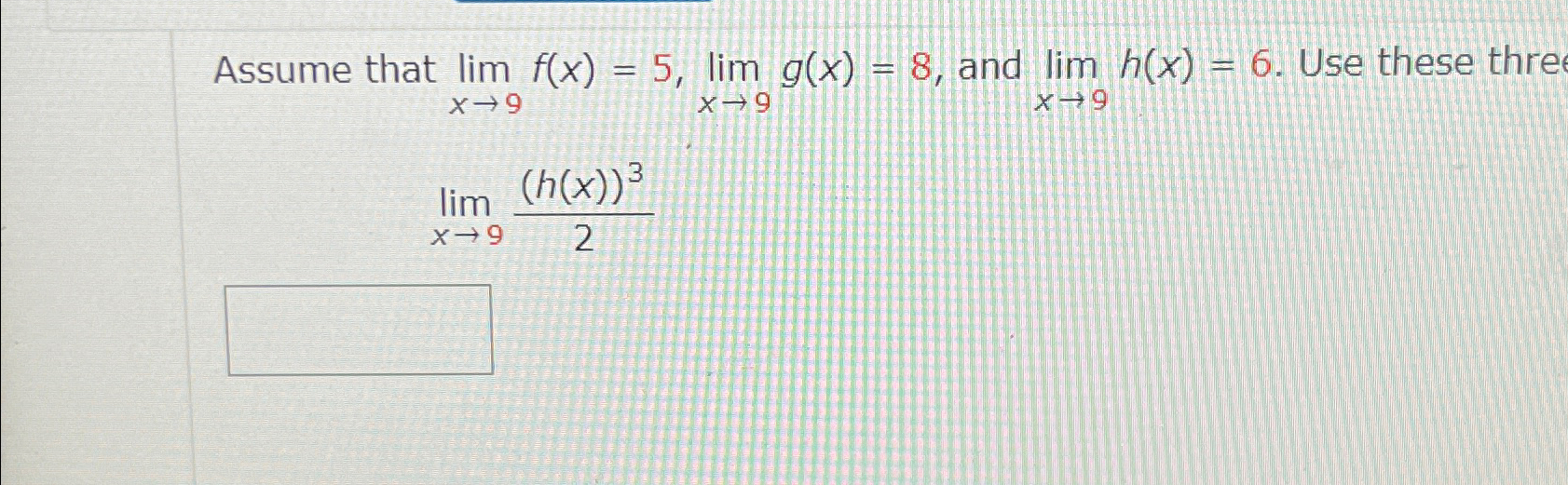 Solved Assume that limx→9f(x)=5,limx→9g(x)=8, ﻿and | Chegg.com