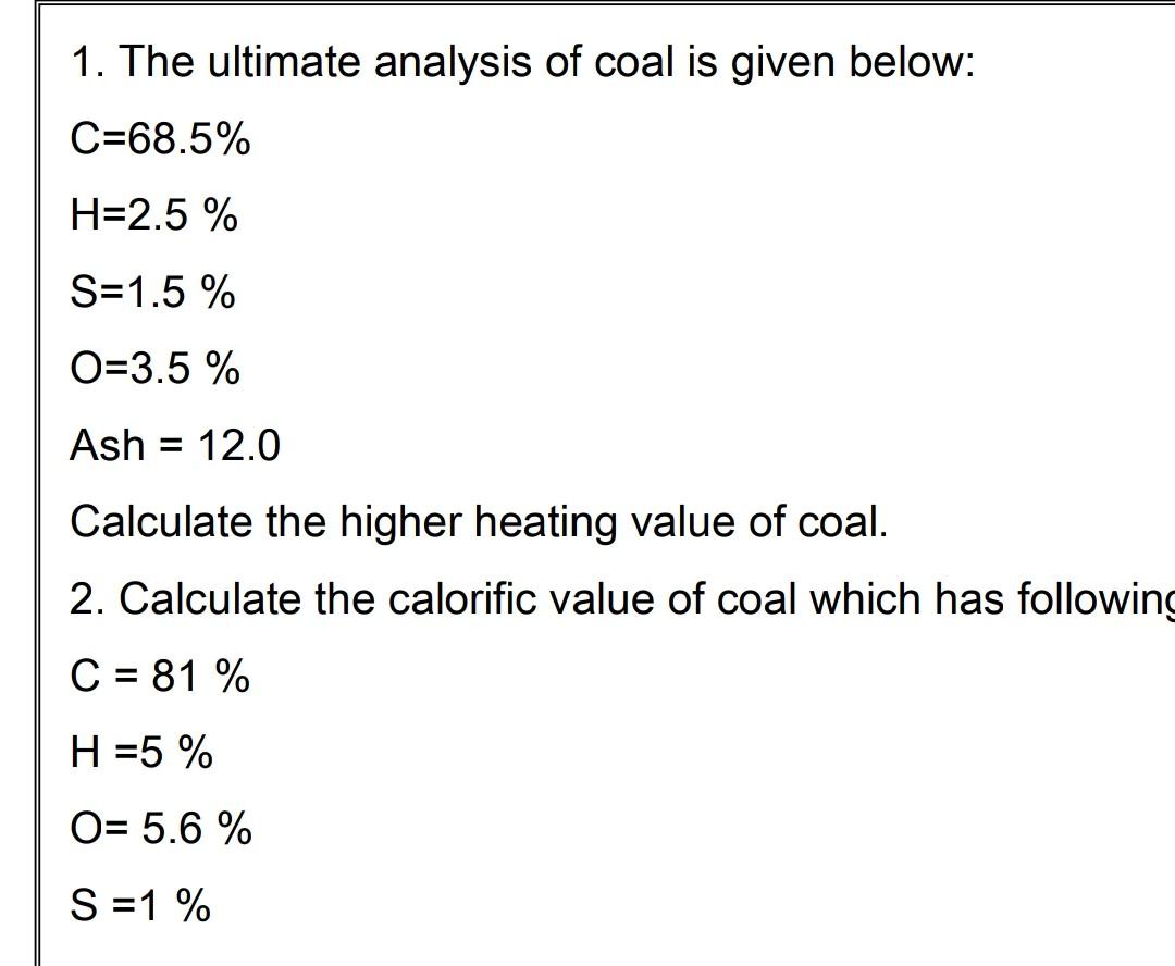 Solved 1. The ultimate analysis of coal is given below: | Chegg.com