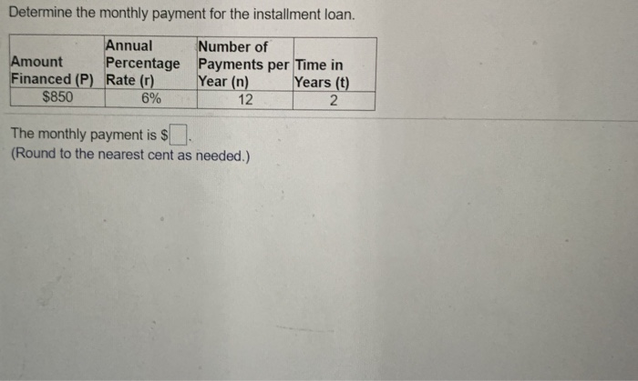 Solved Determine the monthly payment for the installment | Chegg.com