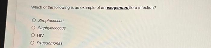 Solved Which of the following is an example of an exogenous | Chegg.com