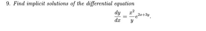 Solved 9. Find implicit solutions of the differential | Chegg.com
