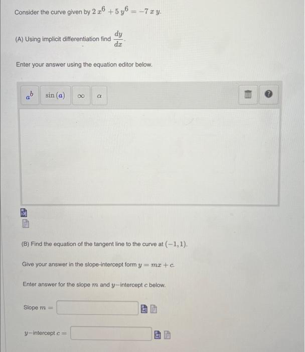 Solved Consider the curve given by 2x6+5y6=−7xy. (A) Using | Chegg.com