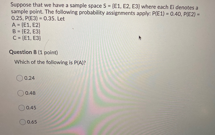 Solved Suppose that we have a sample space S = {E1, E2, E3} | Chegg.com