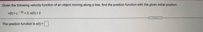Solved Given the following velocity function of an object | Chegg.com
