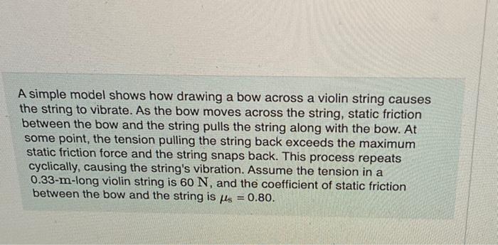 Solved A simple model shows how drawing a bow across a | Chegg.com