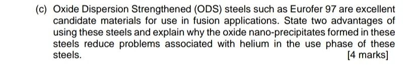 Solved (c) Oxide Dispersion Strengthened (ODS) steels such | Chegg.com