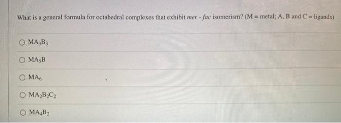 Solved What is a general formula for octahedral complexes | Chegg.com