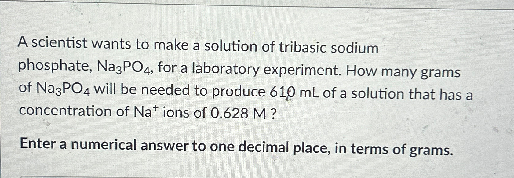 A scientist wants to make a solution of tribasic | Chegg.com