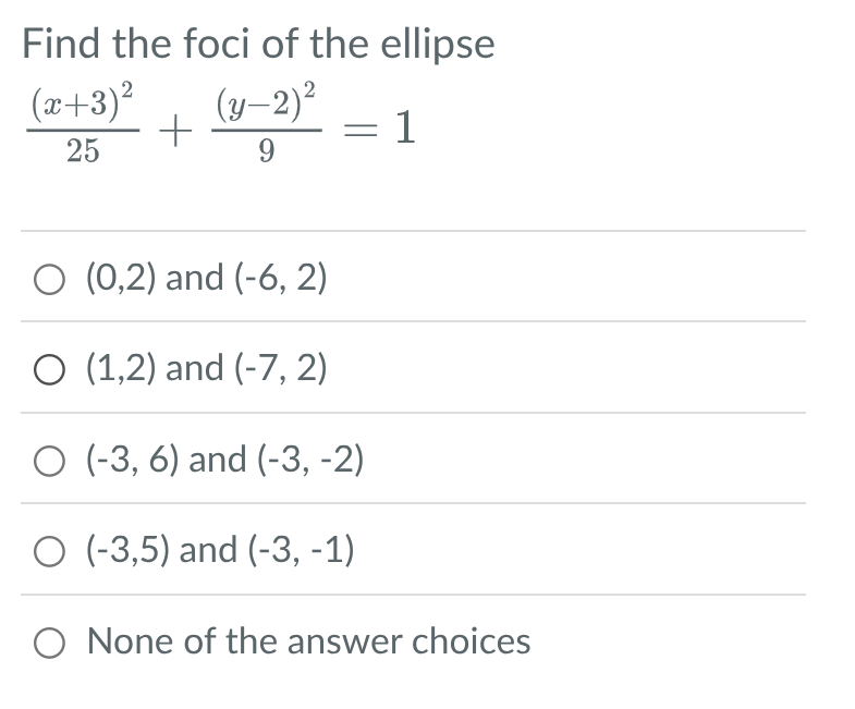 Solved Find the foci of ﻿the ellipse(x+3)225+(y-2)29=1(0,2) | Chegg.com