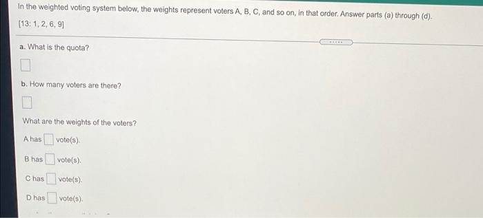 Solved In the weighted voting system below, the weights | Chegg.com
