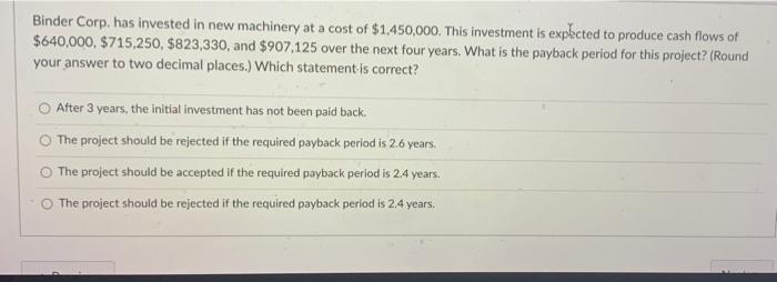 Solved Binder Corp. has invested in new machinery at a cost | Chegg.com