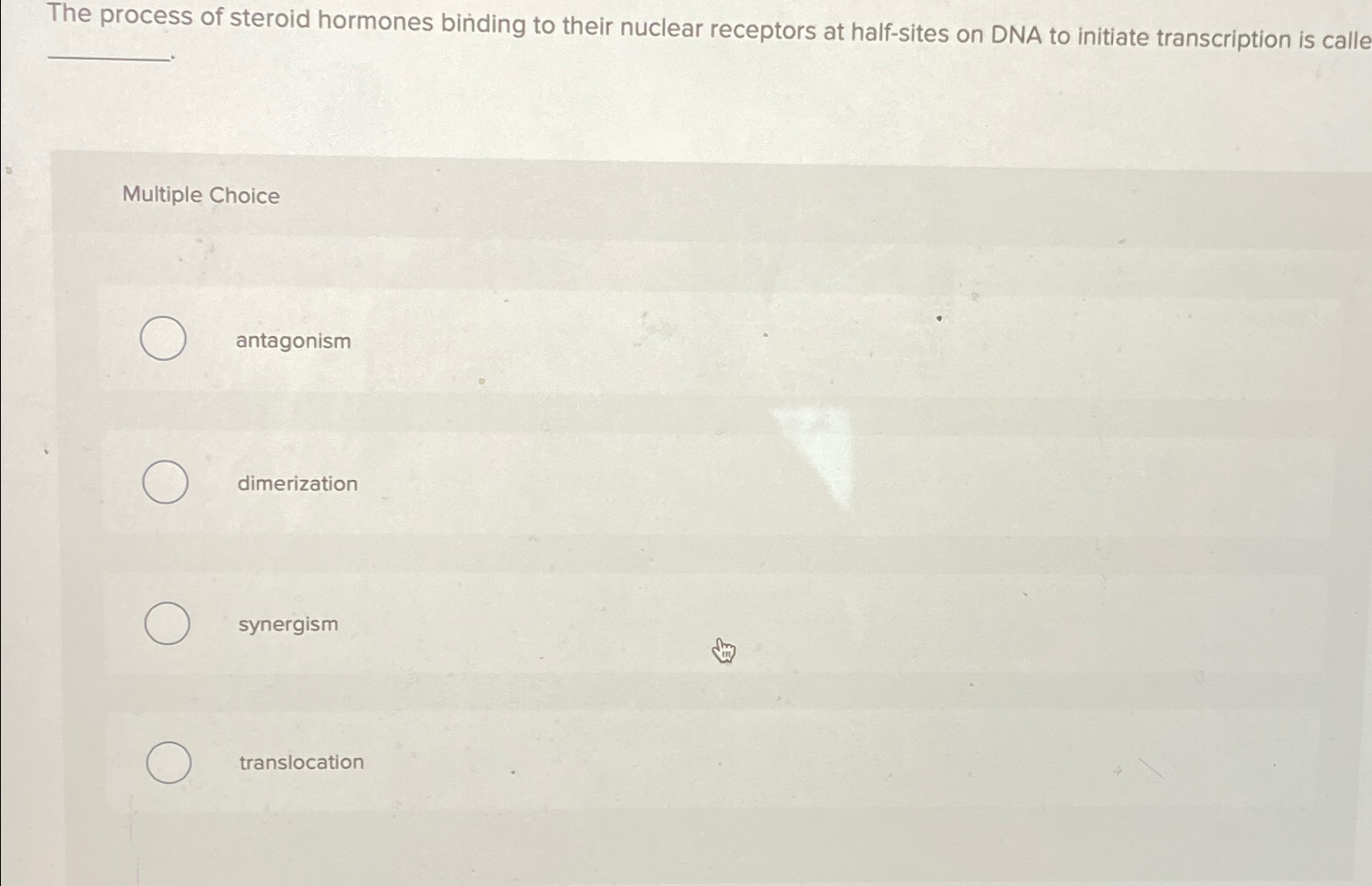 Solved The process of steroid hormones binding to their | Chegg.com