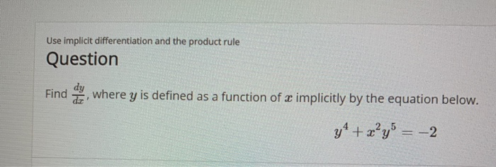 Solved Use implicit differentiation and the product rule | Chegg.com