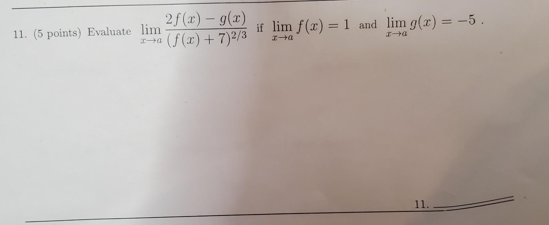 Solved 1. (5 points) Evaluate limx→a(f(x)+7)2/32f(x)−g(x) if | Chegg.com Solved 1. (5 points) Evaluate limx→a(f(x)+7)2/32f(x)−g(x) if | Chegg.com