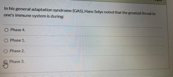 Solved In his general adaptation syndrome (GAS), Hans Selye | Chegg.com