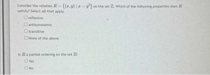 Solved Consider the relation R={(x,y)∣x=y2} on the set Z. | Chegg.com