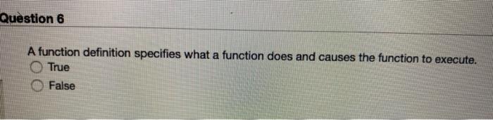 Solved Question 6 A function definition specifies what a | Chegg.com