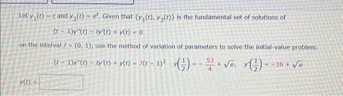 Solved Let y1(t)=t and y2(t)=et. Given that {y1(t),y2(t)} is | Chegg.com