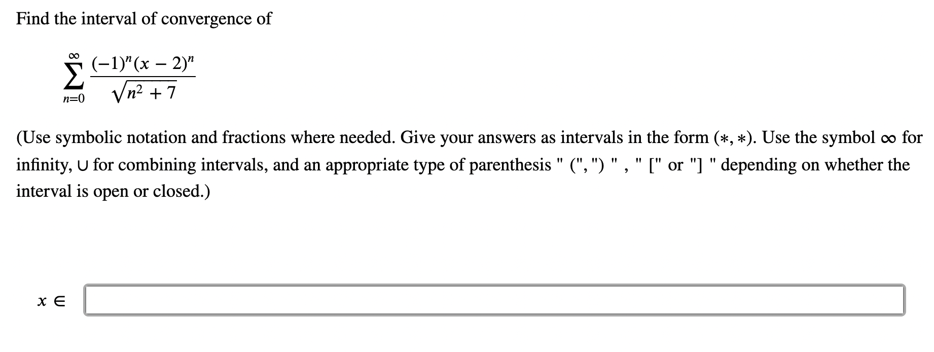 Solved Find the interval of convergence | Chegg.com