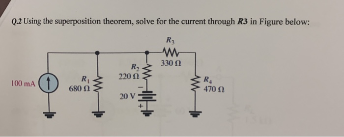 Solved Q.2 Using the superposition theorem, solve for the | Chegg.com