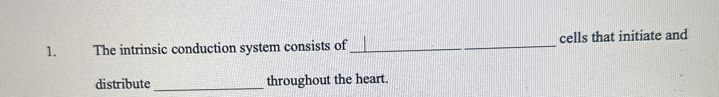 Solved The intrinsic conduction system consists of ells that | Chegg.com