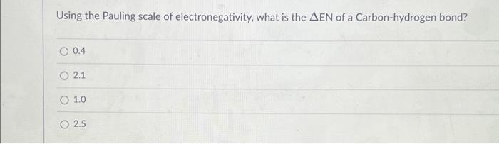 Solved Using the Pauling scale of electronegativity, what is | Chegg.com