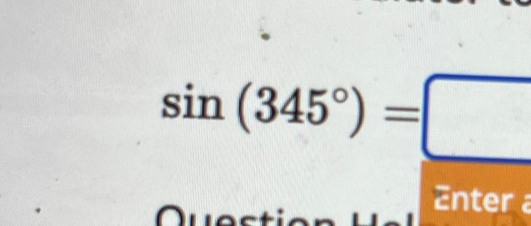 Solved sin(345°)= | Chegg.com