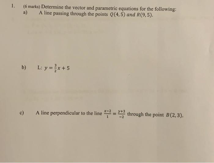 Solved 1. (6 marks) Determine the vector and parametric | Chegg.com