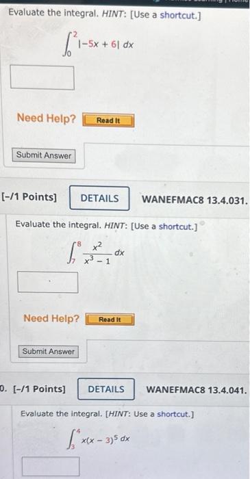 Solved Evaluate the integral. HINT: [Use a shortcut.] | Chegg.com