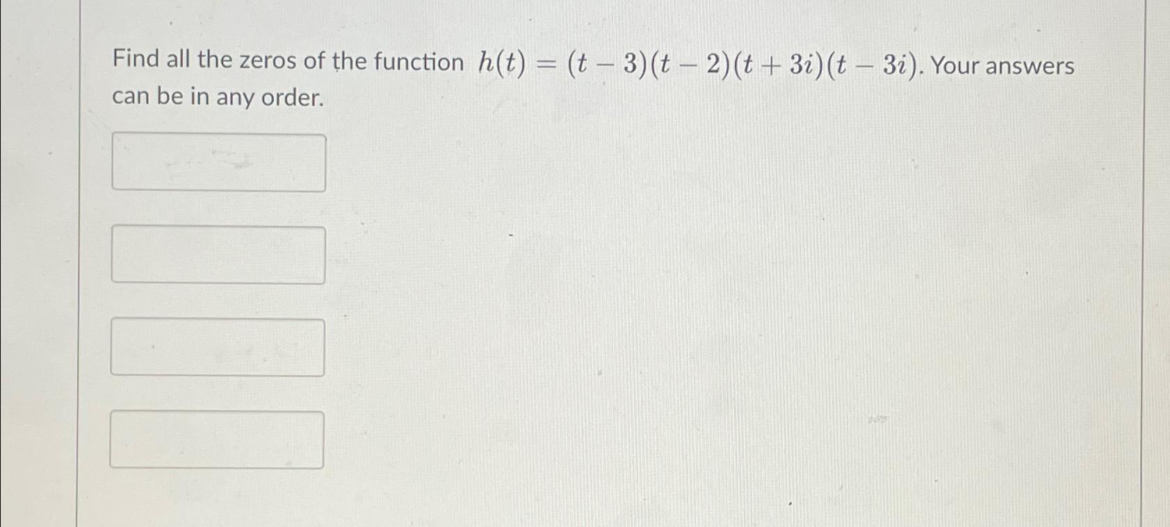 Solved Find all the zeros of the function | Chegg.com