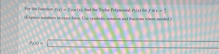 Solved For the function f(x)=2cos(x), find the Taylor | Chegg.com