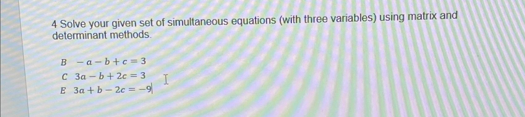 Solved 4 ﻿Solve your given set of simultaneous equations | Chegg.com