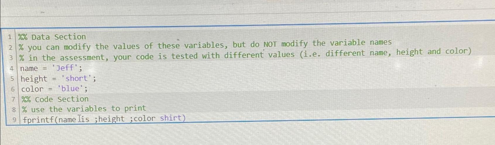 Solved % ﻿Data section% ﻿you can modify the values of these | Chegg.com