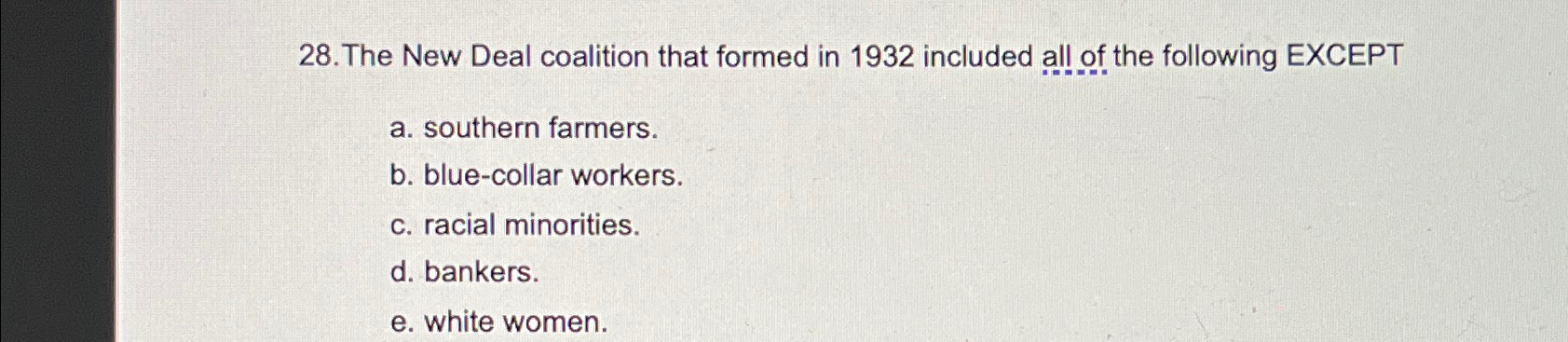 Solved The New Deal coalition that formed in 1932 ﻿included | Chegg.com