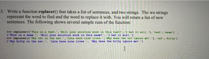 Solved 3. Write a function replacer() that takes a list of | Chegg.com