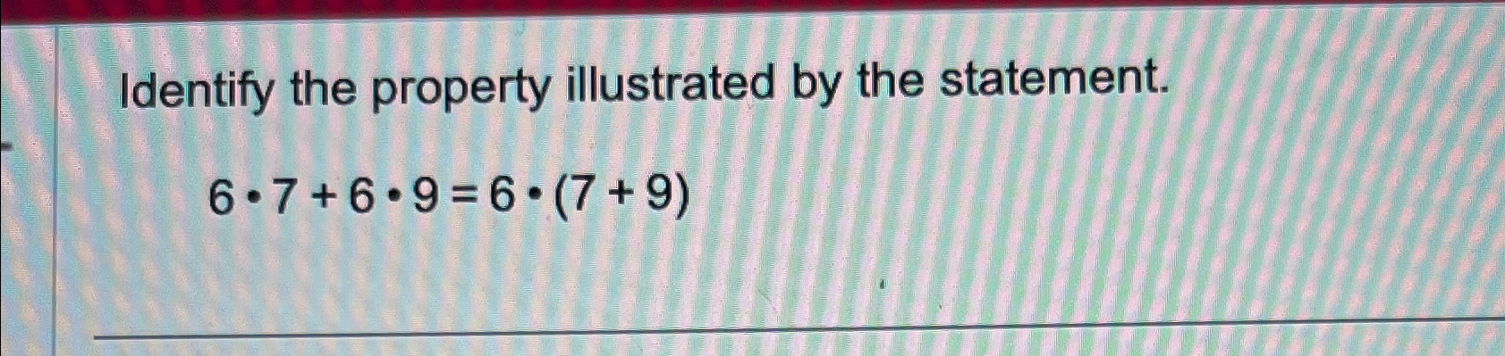 Solved Identify the property illustrated by the | Chegg.com